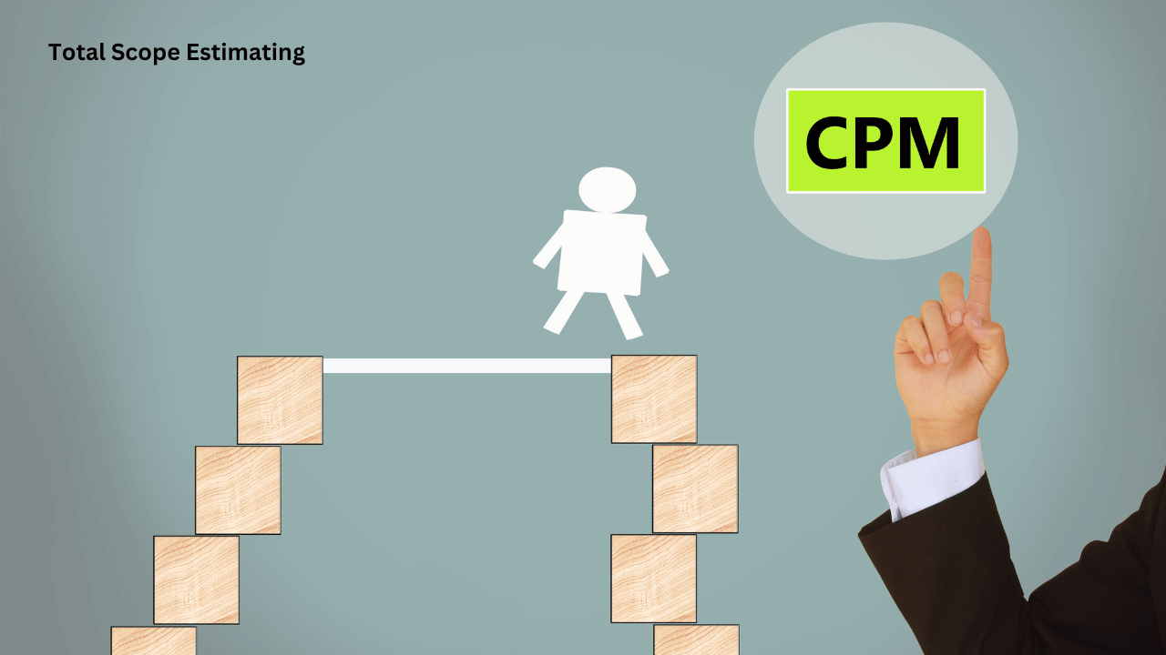 CPM Scheduling - Total Scope Estimating