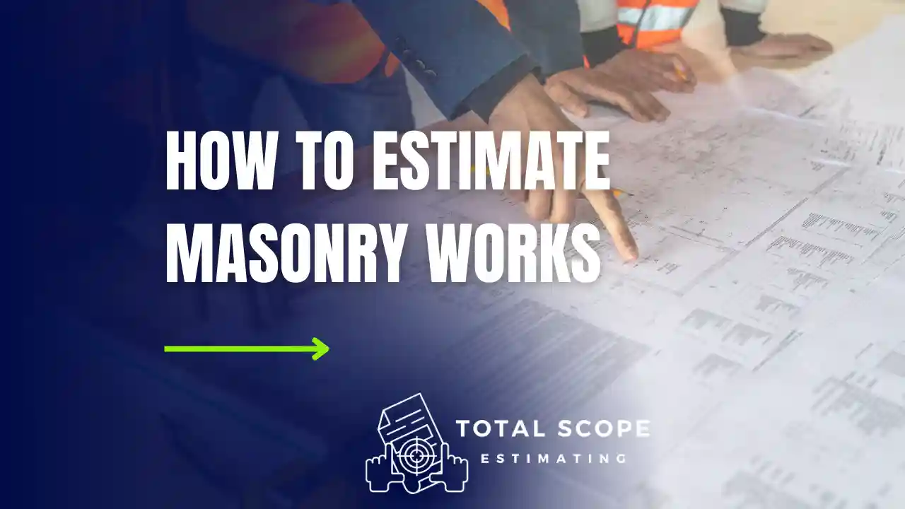 How To Estimate Masonry Works - Total Scope Estimating